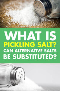 What Is Pickling Salt and Can Table Salt Be Used Instead? | luv2garden.com